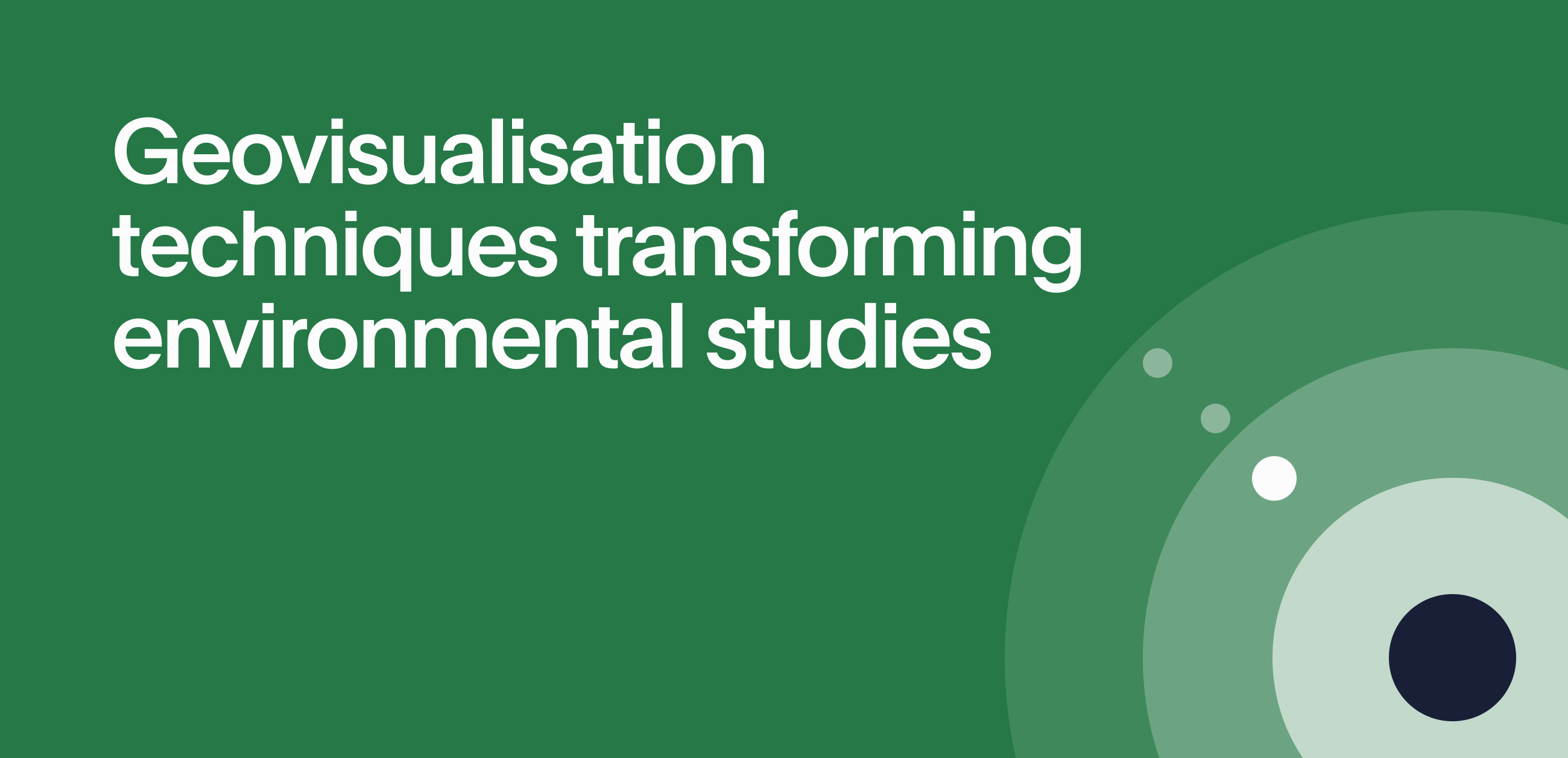 Geovisualisation techniques transforming environmental studies | Portable